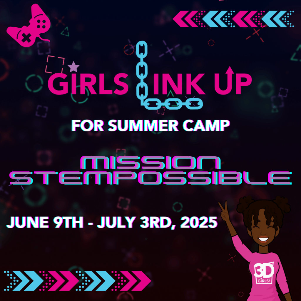 Girls Link Up – 2025 Summer Camp - 3D Girls, Inc.
